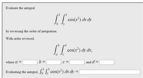 Solved Evaluate The Integral By Reversing The Order Of