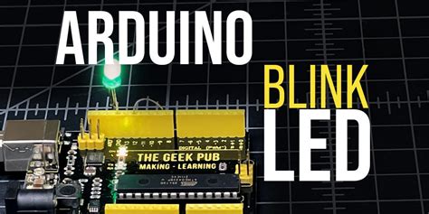 Arduino Blinking An LED The Geek Pub