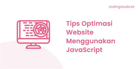 Cara Optimasi Javascript Untuk Seo Website Agar Lebih Baik