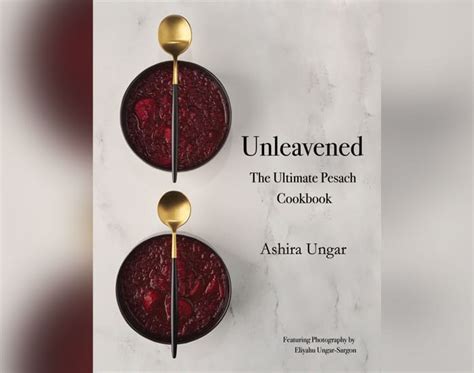 A Passover Cookbook With Food You Cant Believe Isnt Chametz