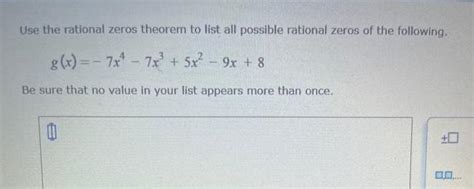 [answered] use the rational zeros theorem to list all possible rational