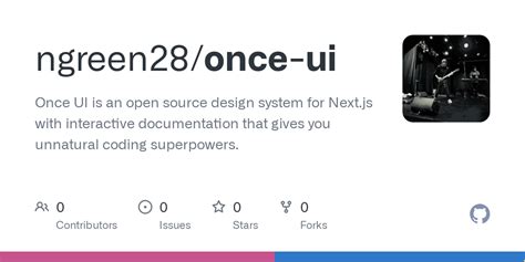 Github Ngreen Once Ui Once Ui Is An Open Source Design System For Next Js With Interactive