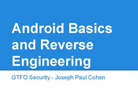 Android Basics And Apk Reverse Engineering Joseph Paul Cohen Phd