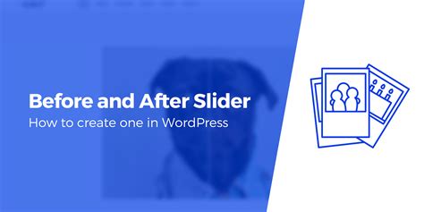 How To Add A Before And After Photo Slider In Wordpress