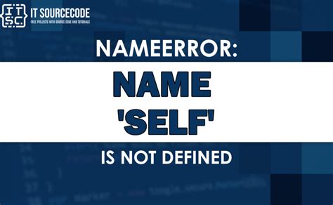 Nameerror Name Self Is Not Defined Solved