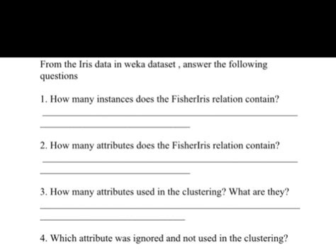 Solved From The Iris Data In Weka Dataset Answer The