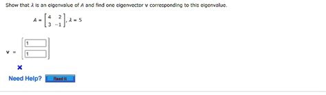 solved show that is an eigenvalue of a and find one eigenvector v corresponding to this