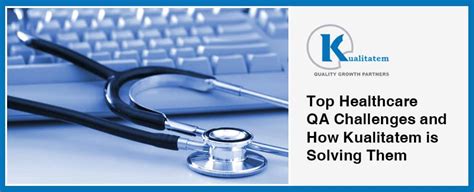 Top Healthcare Qa Challenges And How Kualitatem Is Solving Them