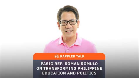 Rappler Talk Pasig Lawmaker Roman Romulo On Transforming Ph Education Politics