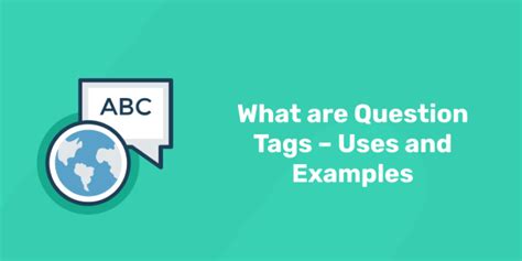 What Are Question Tags Uses And Examples Entri Blog
