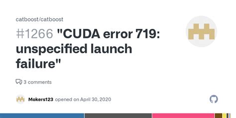 CUDA Error 719 Unspecified Launch Failure Issue 1266 Catboost