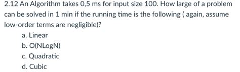 Solved An Algorithm Takes Ms For Input Size Chegg