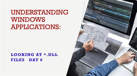 Understanding Windows Applications Day Dlls Youtube