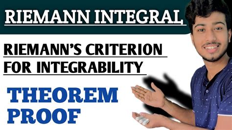 Riemann Integral Riemanns Criterion For Integrability Theorem Proof Clarifiedlearning Youtube