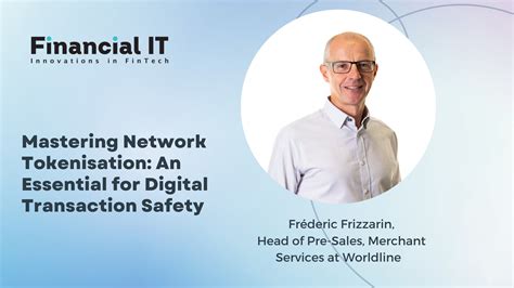 Mastering Network Tokenisation An Essential For Digital Transaction Safety Financial It