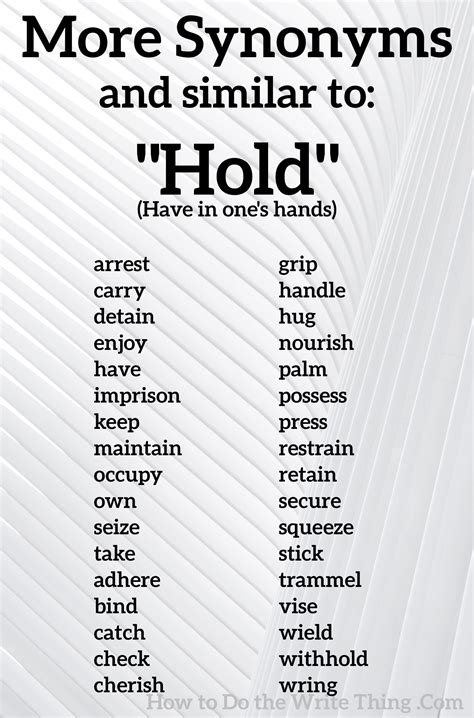 More Synonyms For Hold Have In Ones Hands Synonyms For Grab