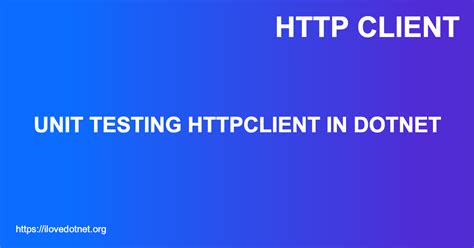Unit Testing Client In Dotnet I ️ Dotnet