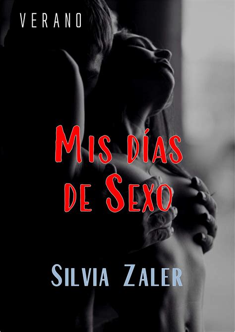 Mis días de sexo Verano relato erótica en español by Silvia Zaler Goodreads