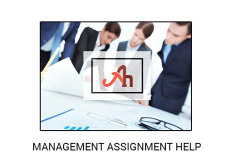 Management Assignment Help In Usa And Uk Need Assignment Help