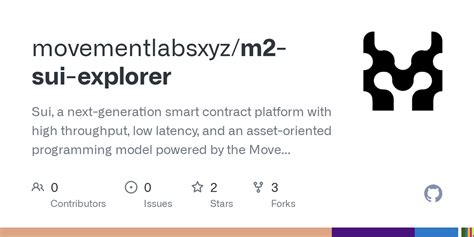 Github Movementlabsxyz M2 Sui Explorer Sui A Next Generation Smart Contract Platform With