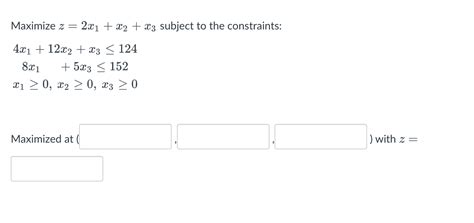 Solved Maximize Z2x1x2x3 Subject To The Constraints