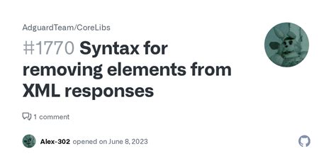 syntax for removing elements from xml responses · issue 1770 · adguardteam corelibs · github
