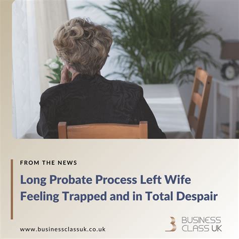 How Probate Can Affect Your Finances Business Class Uk Posted On The