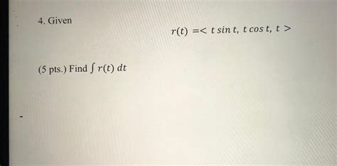 Solved 4 Given R T 5 Pts Find R T Dt Chegg Com