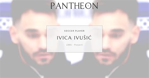 Ivica Ivušić Biography Pantheon
