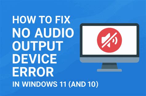 How To Fix No Audio Output Device Error In Windows 10 And 11 Digital Tech And Productivity Tips