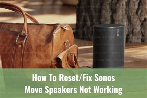 How To Reset Fix Sonos Move Speakers Not Working Ready To DIY