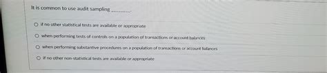 Solved It Is Common To Use Audit Sampling If No Other Chegg Com