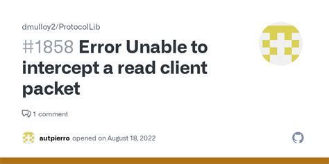 Error Unable To Intercept A Read Client Packet · Issue 1858 · Dmulloy2