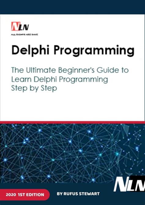 Delphi Programming The Ultimate Beginners Guide To Learn Delphi Programming Step By Step
