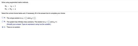 solved solve using augmented matrix methods 3x1 x2 7