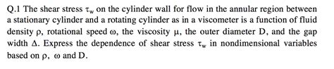 Solved Q1 The Shear Stress τ On The Cylinder Wall For Flow