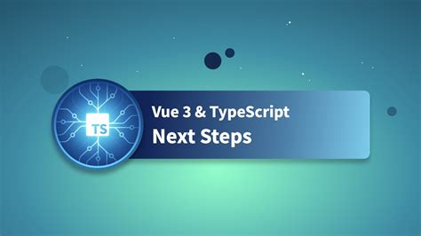 Next Steps Intro To Vue 3 Typescript Vue Mastery