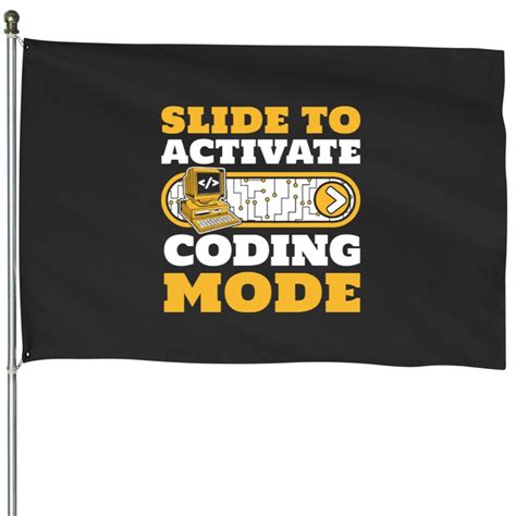 Slide To Activate Coding Mode Engineer Software Developer House Flags