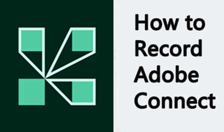 How To Record Adobe Connect With An Optimum Screen Recorder
