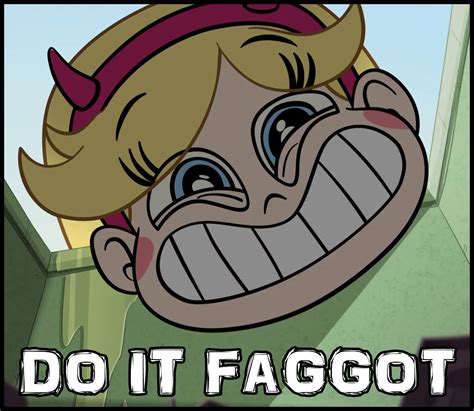 Star Do It F Do It Faggot Know Your Meme