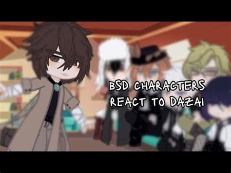 Bsd Characters React To Dazai Short Soukoku Fyozai Part Made By Stxrburstx YouTube