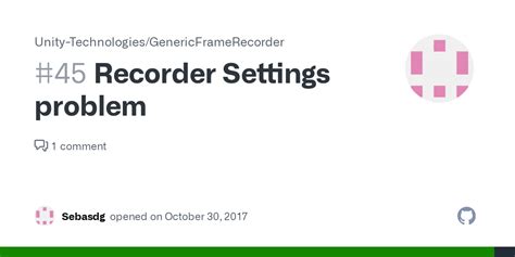 Recorder Settings Problem Issue Unity Technologies Genericframerecorder Github