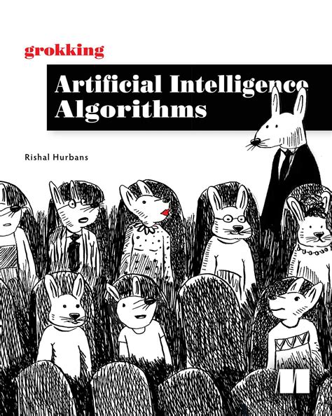 Grokking Artificial Intelligence Algorithms Book By Rishal Hurbans