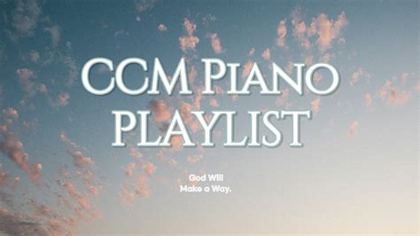 기도와 묵상을 위한 피아노 찬양 Ccm Piano Playlist Youtube