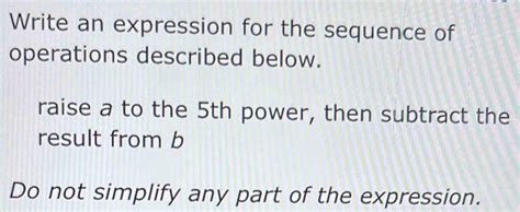 Solved Write An Expression For The Sequence Of Operations Described