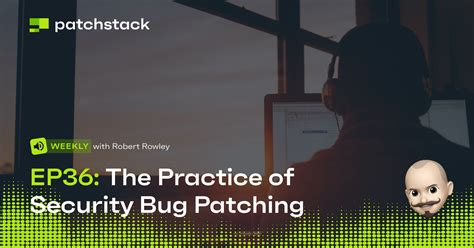 Patchstack Weekly 36 What Makes A Good Security Bug Patching Practice