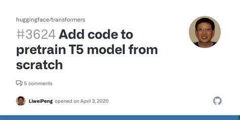 Add Code To Pretrain T5 Model From Scratch · Issue 3624 · Huggingface