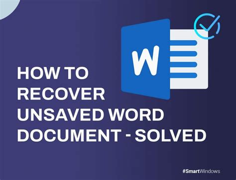 How To Recover Unsaved Word Document Solved Smartwindows