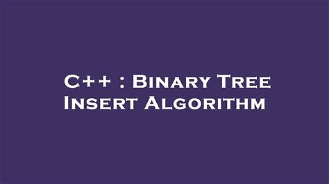 C Binary Tree Insert Algorithm Youtube