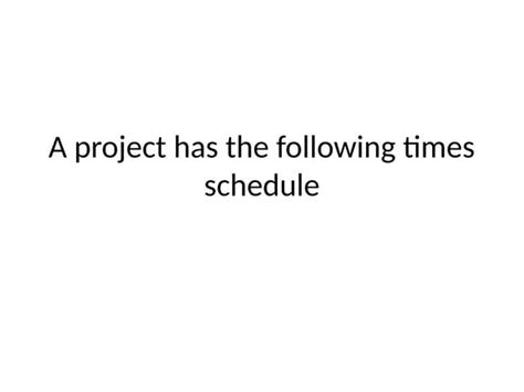 Cpm And Pert Problems In Project Management Ppt